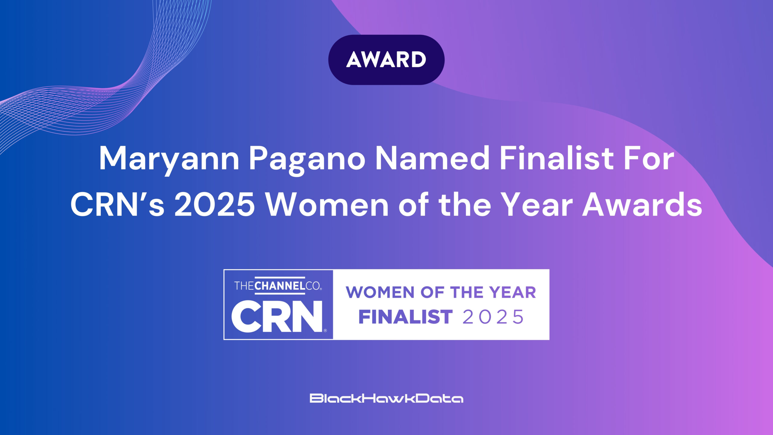BlackHawk Data CEO & Co-Founder Maryann Pagano Named Finalist for CRN’s 2025 Women of the Year ...